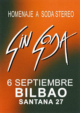 Compra entradas para SIN SODA – Homenaje a Soda Stereo - en BILBAO, en ...