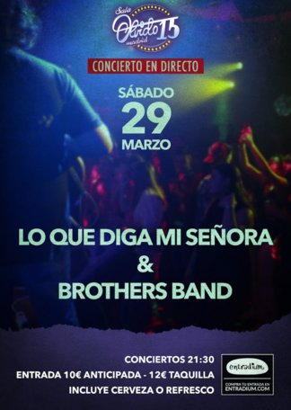 Compra entradas para LO QUE DIGA MI SEÑORA + BROTHERS BAND, en Madrid ...