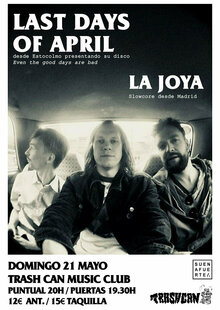 LAST DAYS OF APRIL + LA JOYA en el Trash Can en Entradium