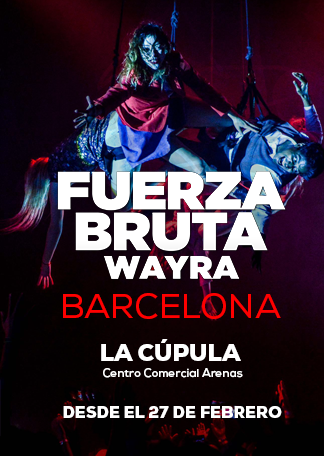 Compra entradas para FUERZA BRUTA WAYRA - BARCELONA, en Barcelona ...