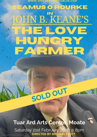 Buy tickets for Seamus O'Rourke in John B. Keane's The Love Hungry ...